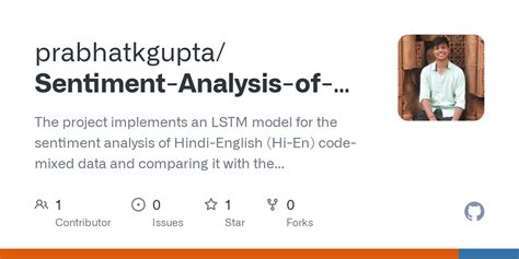 Github Prabhatkgupta Sentiment Analysis Of Code Mixed Text The Project Implements An Lstm