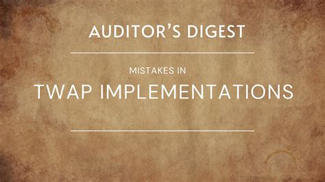 Auditors Digest Incorrect Twap Implementations By Chinmay Nov