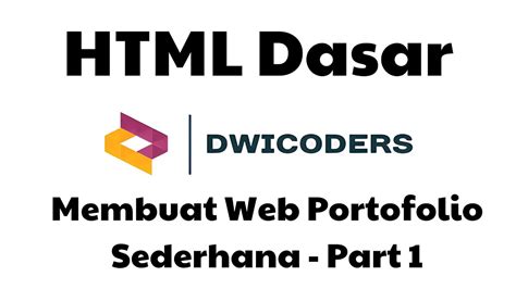 Html Dasar Latihan Akhir Membuat Web Portofolio Sederhana Part 1 Youtube