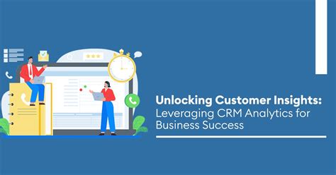 Unlocking Customer Insights Leveraging Crm Analytics For Business