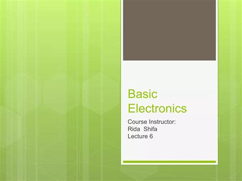 Basic Electronics Lecture 6 Ppt