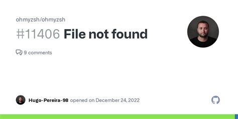 File Not Found · Issue 11406 · Ohmyzshohmyzsh · Github