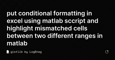 Gistlib Put Conditional Formatting In Excel Using Matlab Sccript And