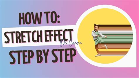 how to do the stretch effect in canva canva stretch effect tutorial
