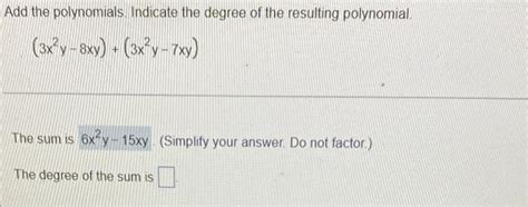 Solved Add The Polynomials Indicate The Degree Of The
