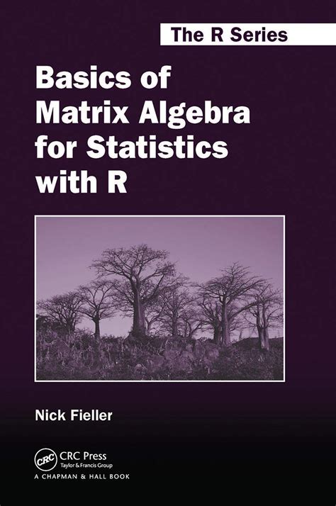 basics of matrix algebra for statistics with r chapman and hall crc the