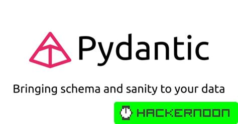 Pydantic What It Is And Why Its Useful Hackernoon