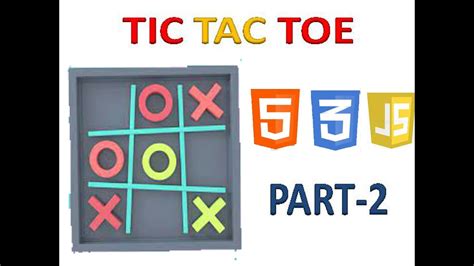 Building Tic Tac Toe Game Part 2 Html Css Javascript Web
