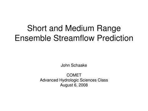 PPT Short And Medium Range Ensemble Streamflow Prediction PowerPoint Presentation ID