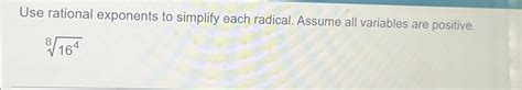 Solved Use Rational Exponents To Simplify Each Radical