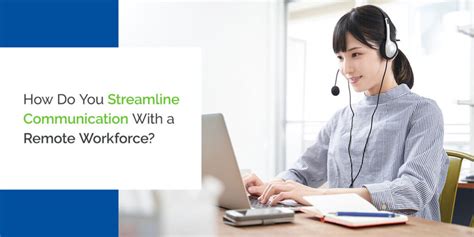How To Streamline Communication With A Remote Workforce