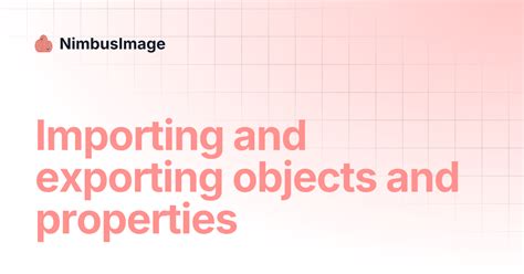 Importing And Exporting Objects And Properties Nimbusimage