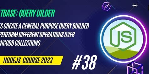 38 nodejs course 2023 query builder dev community