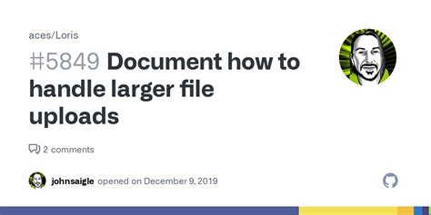 document how to handle larger file uploads · issue 5849 · aces loris