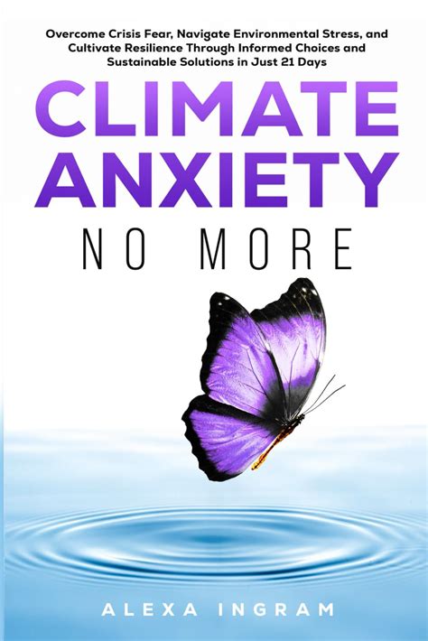 Climate Anxiety No More Overcome Crisis Fear Navigate Environmental
