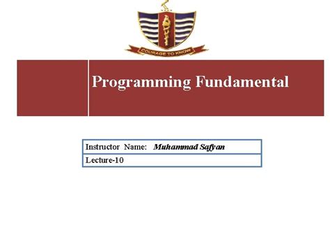 Programming Fundamental Instructor Name Muhammad Safyan Lecture10 Loop