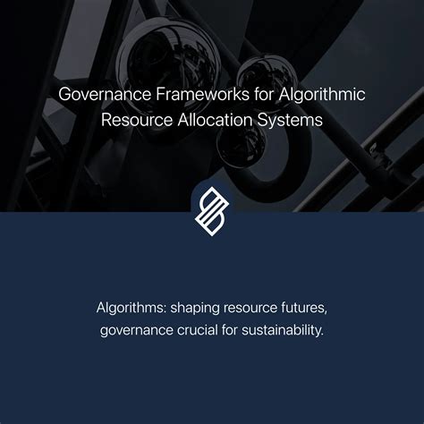 Governance Frameworks For Algorithmic Resource Allocation Systems →