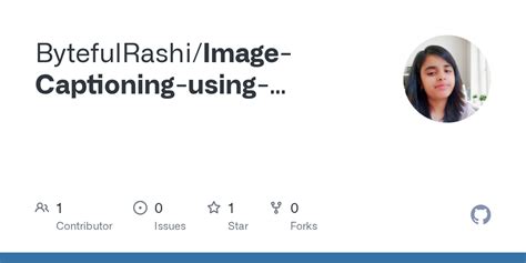 Github Bytefulrashiimage Captioning Using Vgg16 And Lstm