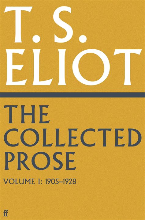 The Collected Prose Of T S Eliot Volume 1 T S Eliot London Review Bookshop