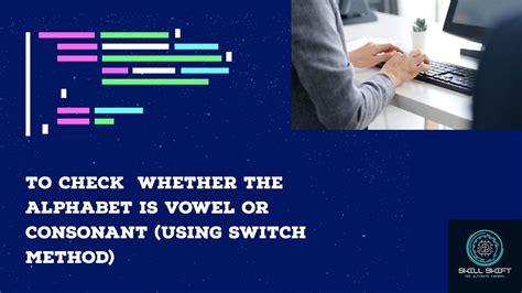 Wap To Check Whether The Alphabet Is Vowel Or Consonant Youtube