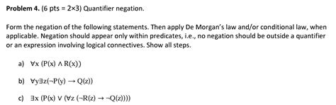 Solved Problem Pts Quantifier Negation Form Chegg Com