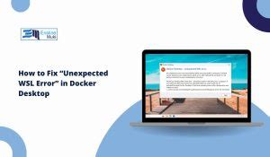 How To Fix Unexpected WSL Error In Docker Desktop