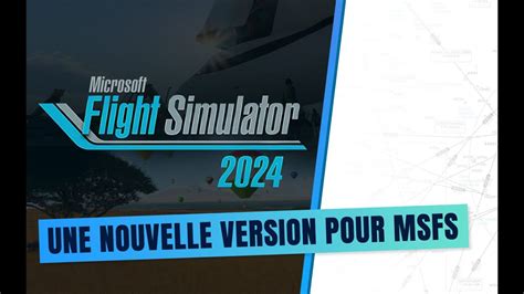 microsoft flight simulator 2024 la nouvelle version youtube