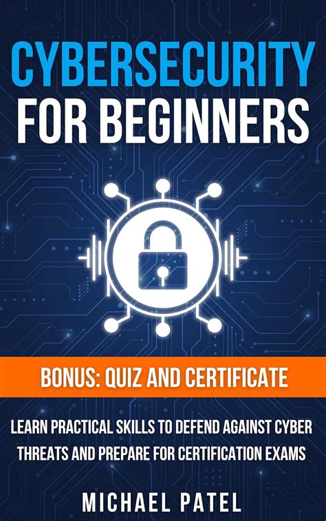 Cybersecurity For Beginners Learn Practical Skills To Defend Against Cyber Threats And Prepare