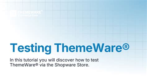 Testing Themeware® Themeware® Knowledge Base