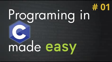 Introduction To Programing Programin In C Made Easy 01 Youtube