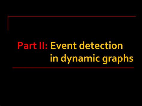 Pdf Part Ii Event Detection In Dynamic Graphs Dokumentips