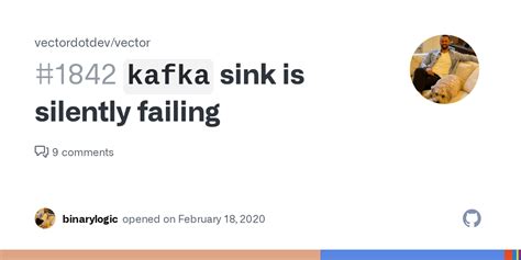 Kafka Sink Is Silently Failing Issue Vectordotdev Vector Github