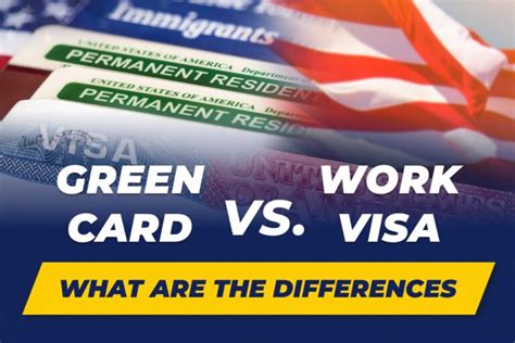 Green Card Vs Work Visa What Are The Differences
