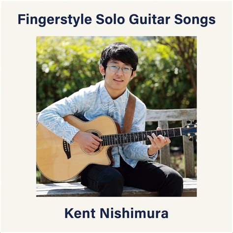 ‎fingerstyle Solo Guitar Songs Album By Kent Nishimura Apple Music