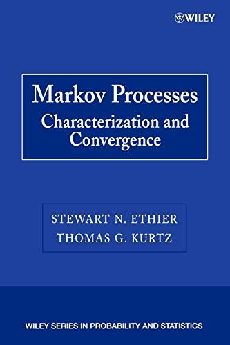 Amazon Com Markov Processes Characterization And Convergence 9780471769866 Ethier Stewart N