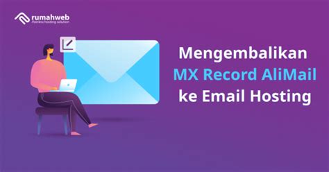 Cara Setting MX Record Dari Alimail Ke Email Hosting