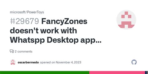Fancyzones Doesnt Work With Whatspp Desktop App After Update · Issue