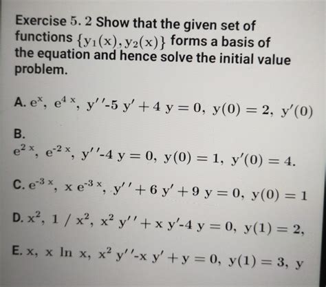 Exercise 5 2 Show That The Given Set Of Functions Y1 Xy2 X Forms