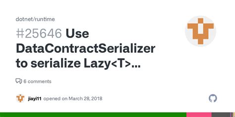 use datacontractserializer to serialize lazy object · issue 25646