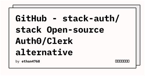 Github Stack Authstack Open Source Auth0clerk Alternative 寻岳的网络日志