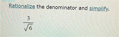 Solved Rationalize The Denominator And Simplify 362