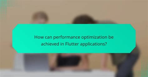 Flutter Framework For Mobile Apps Advantages Widgets And Performance