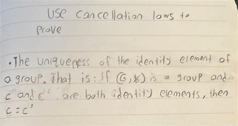 solved use cancellation laws to prove the uniqueness of the