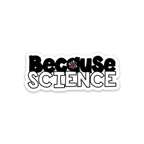 Because Science Sticker