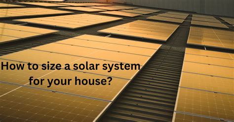 How To Size A Solar System For Your House