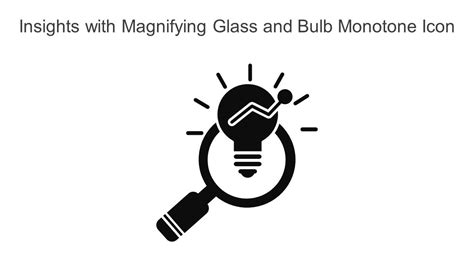 Insights With Magnifying Glass And Bulb Monotone Icon In Powerpoint