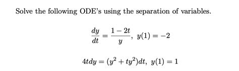 Solved Solve The Following Odes Using The Separation Of
