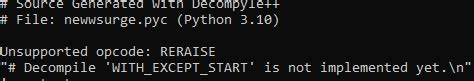 Unsupported Opcode RERAISE Decompile WITH EXCEPT START Is Not