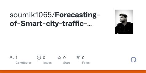 GitHub Soumik1065 Forecasting Of Smart City Traffic Patterns