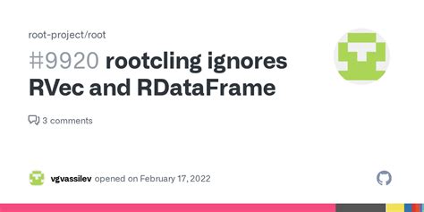 rootcling ignores rvec and rdataframe · issue 9920 · root project root